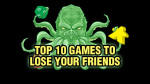 Top 10 Games to Lose Your Friends - Board Game Quest