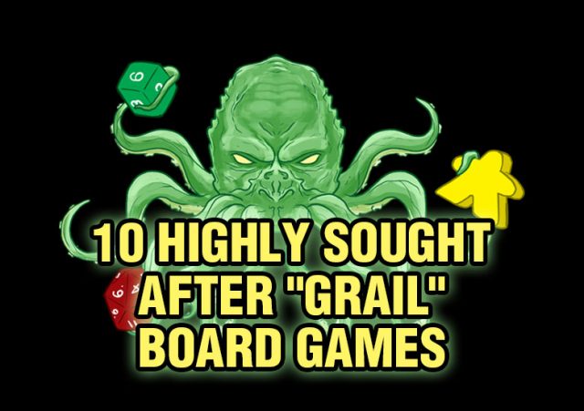 10 Highly Sought After “Grail” Board Games - Board Game Quest