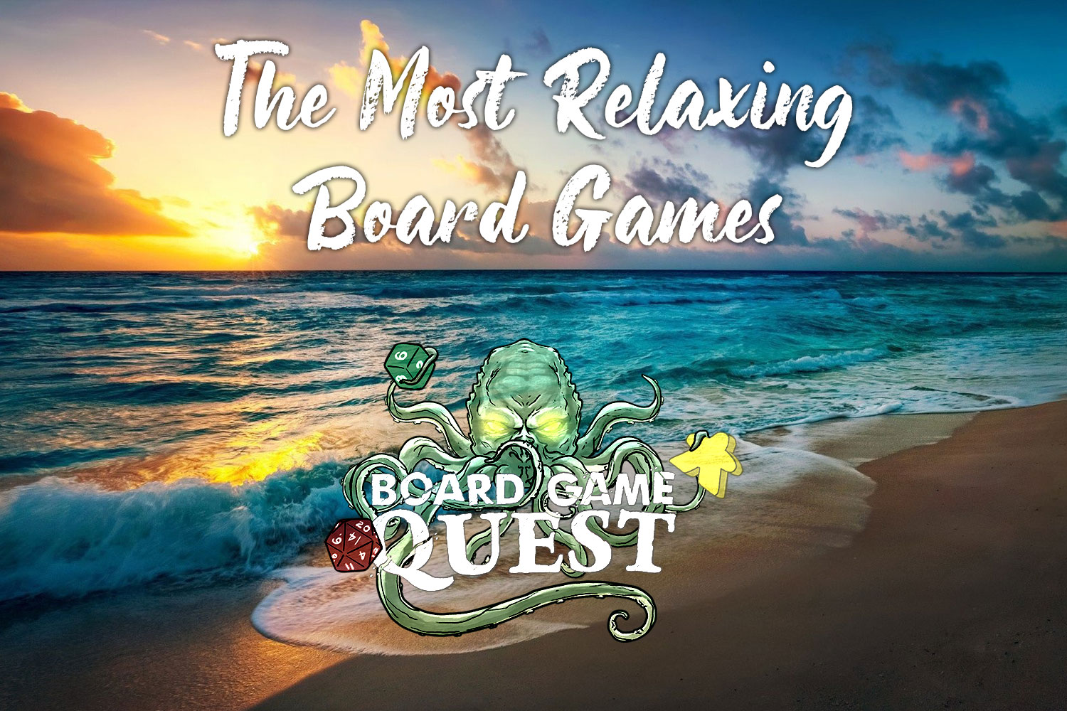 The Most Relaxing Board Games - Board Game Quest